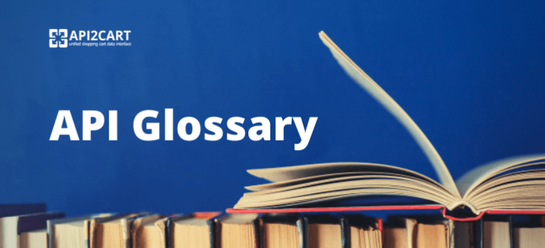 API Glossary: Set the Record Straight - API2Cart