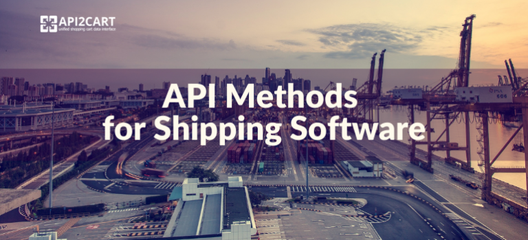 API2Cart API Integration Methods for Shipping Software - API2Cart