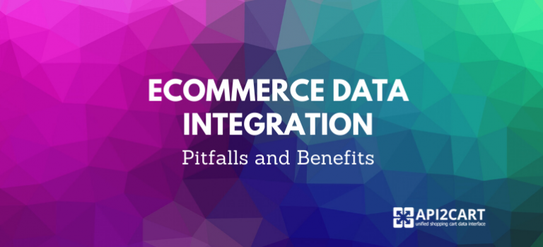 What Is Ecommerce Data Integration And How To Develop It Api2cart