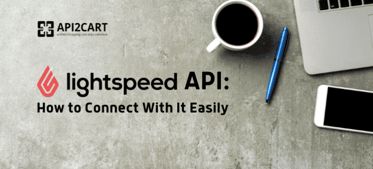 Lightspeed API: How to Integrate with It Fast and Easy in 2025