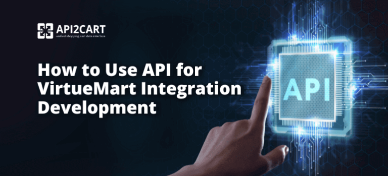 How to Use API for VirtueMart Integration Development - API2Cart