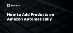 Amazon Add Product Automatically: A Full Guide