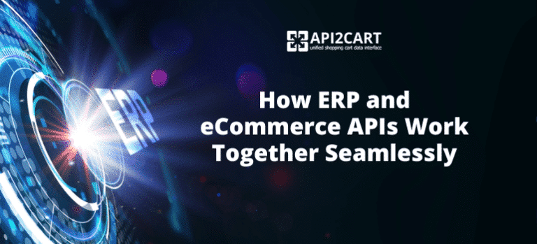 ERP Integration with eCommerce: How APIs Work Together